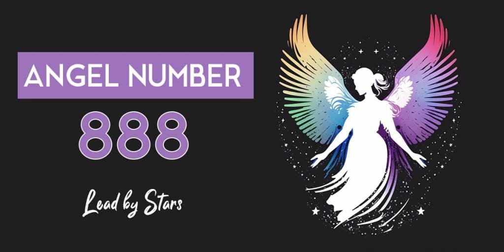 888 Angel Number Meaning: It's a Powerful Sign | LeadByStars