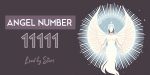 11111 Angel Number: What Does It Mean? | LeadByStars