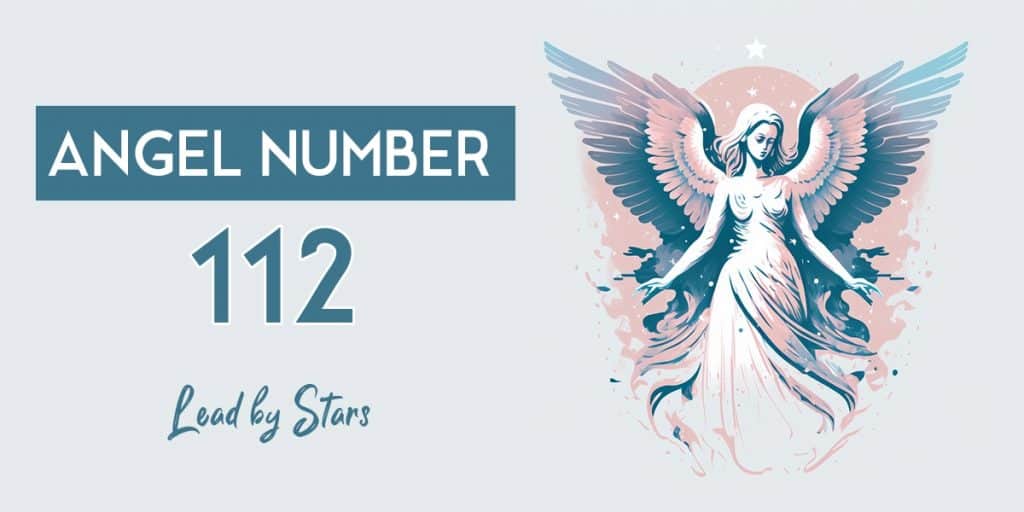 112 Angel Number: Meaning & What To Do If You See It | LeadByStars