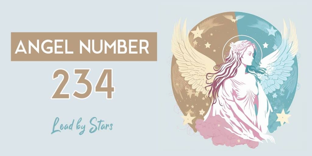 234 Angel Number Meaning: It's a Powerful Sign | LeadByStars