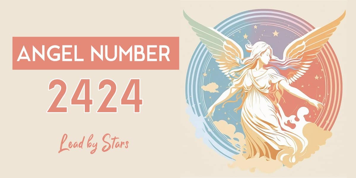 2424 Angel Number Meaning Symbolism LeadByStars 2424 Angel Number Meaning Symbolism LeadByStars