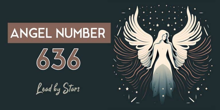 636 Angel Number Meaning - A Comprehensive Guide | LeadByStars