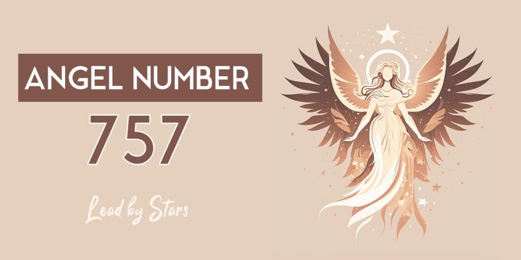 757 Angel Number: What Does It Mean? | LeadByStars