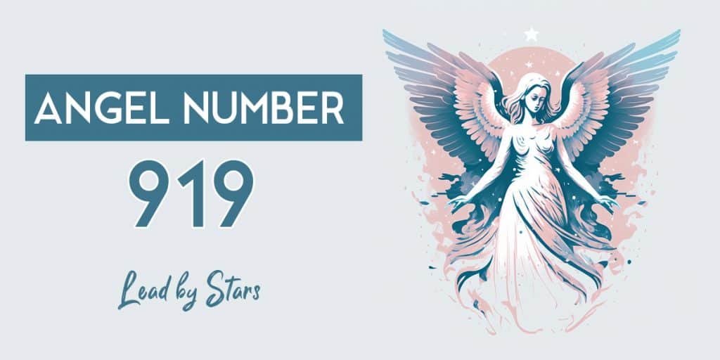 919 Angel Number Meaning - A Comprehensive Guide | LeadByStars