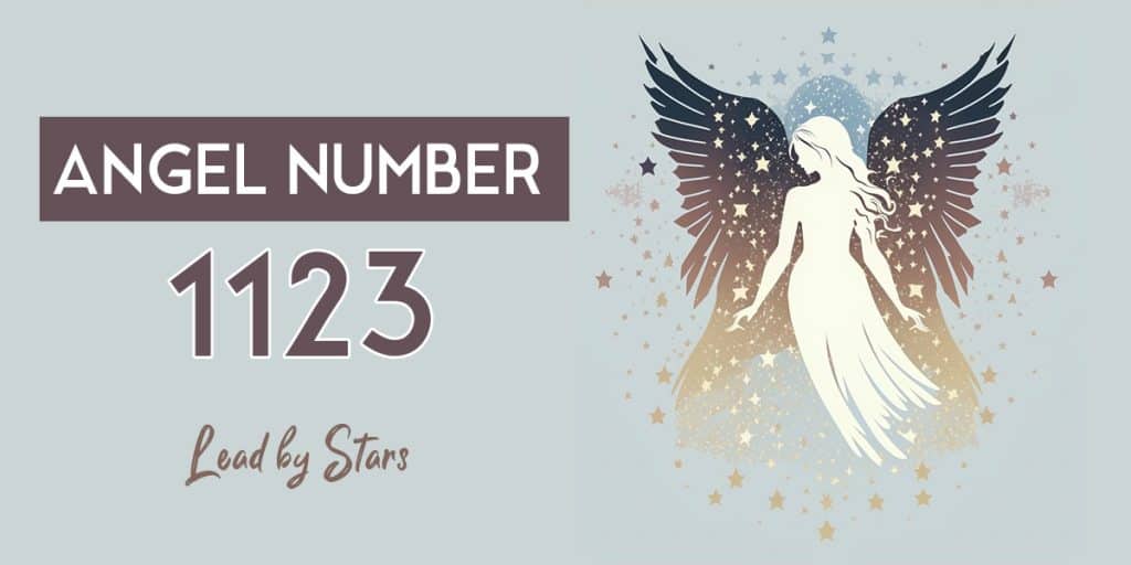 1123 Angel Number: Meaning & What To Do If You See It | LeadByStars