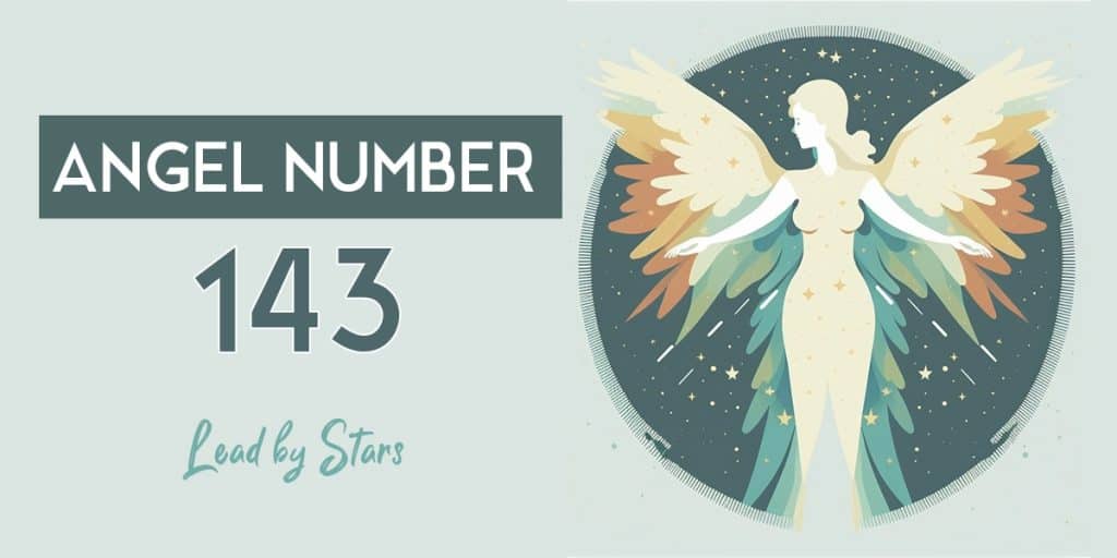 Angel Number 143 Meaning & Symbolism | LeadByStars