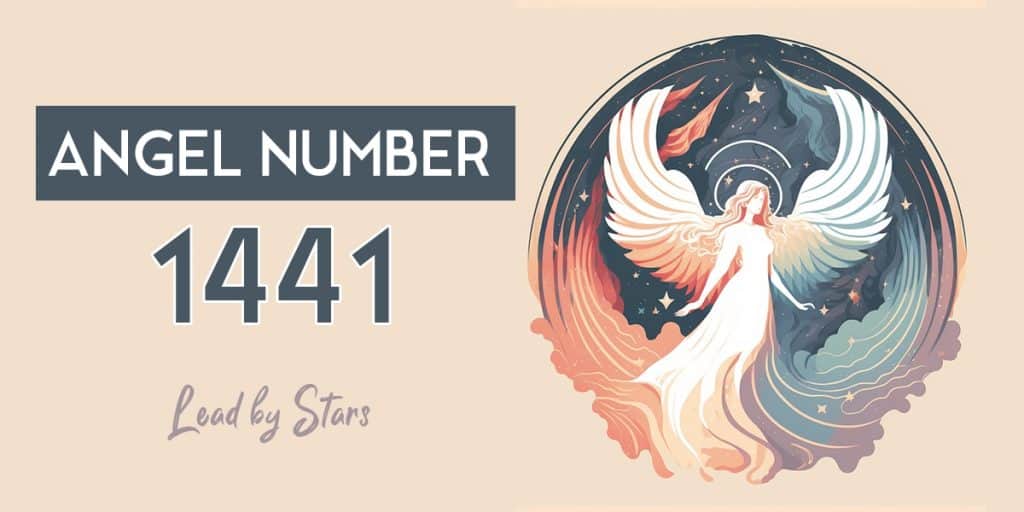 1441 Angel Number: What Does It Mean? | LeadByStars