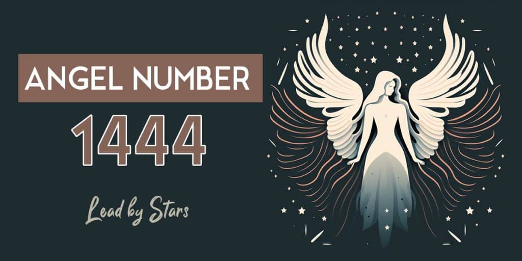 1444 Angel Number Meaning & Symbolism | LeadByStars