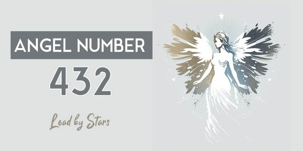 Angel Number 432: Meaning in Love, Life & More | LeadByStars