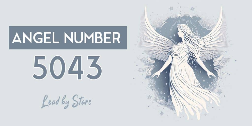 5043 Angel Number: Meaning and Symbolism | LeadByStars
