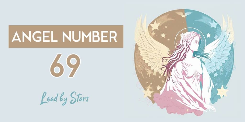 Angel Number 69: Meaning in Love, Life & More | LeadByStars