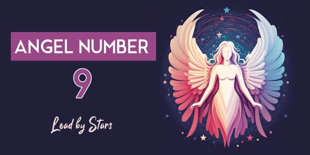 9 Angel Number: Meaning & What To Do If You See It | LeadByStars