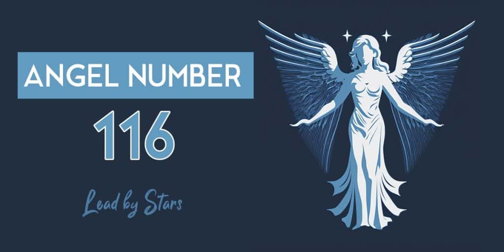 116 Angel Number: What It Means In Love & Life | LeadByStars