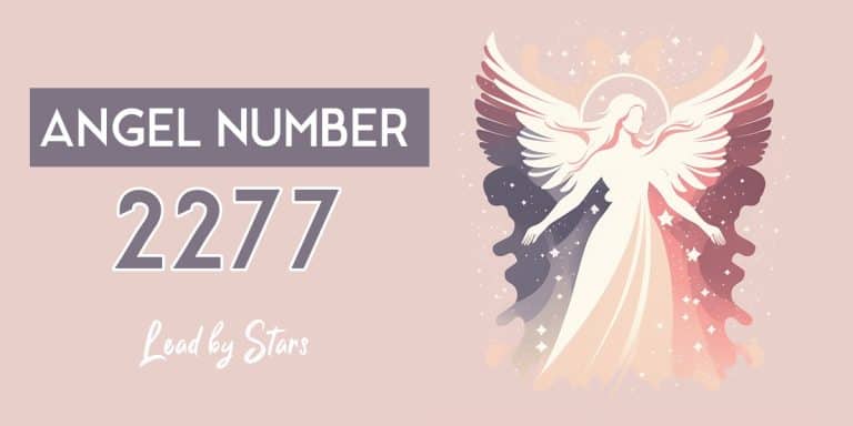Angel Number 2277: What It Means for You | LeadByStars