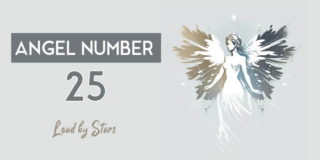 25 Angel Number Meaning: It's a Powerful Sign | LeadByStars