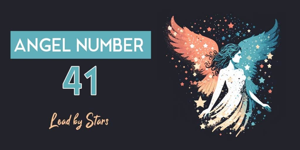 Angel Number 41: Meaning in Love, Life & More | LeadByStars