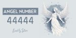 44444 Angel Number: Everything You Need to Know | LeadByStars