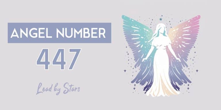 Angel Number 447 Meaning & Symbolism | LeadByStars