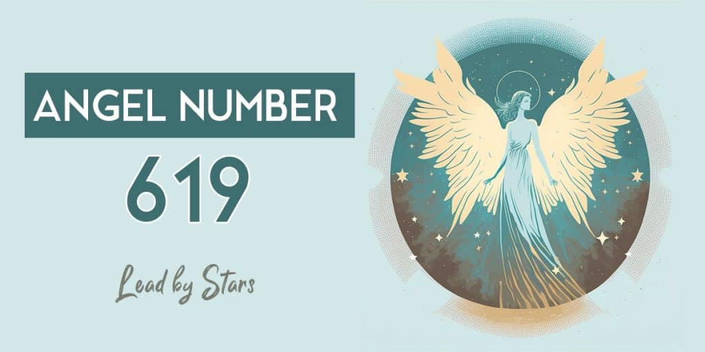 619 Angel Number: Meaning and Symbolism | LeadByStars