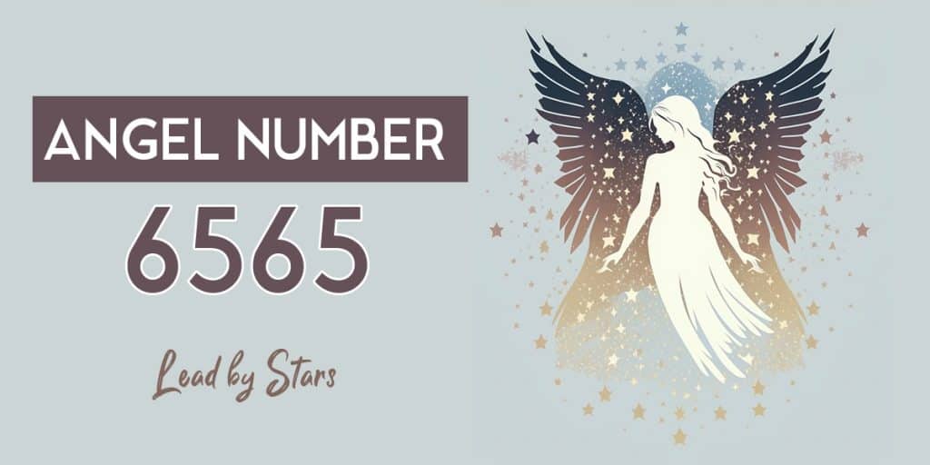 6565 Angel Number: What It Means In Love & Life | LeadByStars