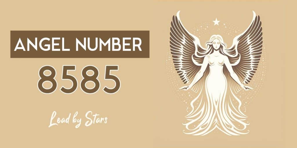 8585 Angel Number: Meaning For Love, Life & More | LeadByStars