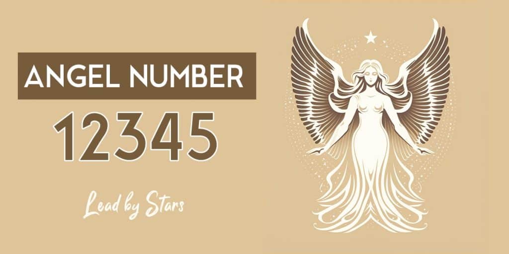 Angel Number 12345: What It Means for You | LeadByStars