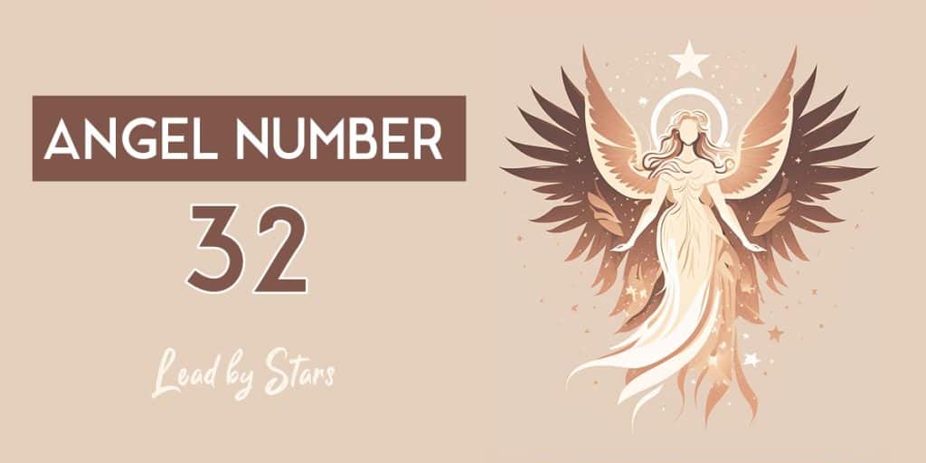 32 Angel Number: What It Means In Love & Life | LeadByStars