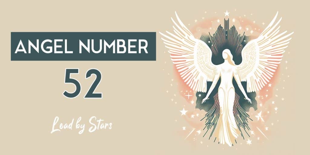 52 Angel Number: What Does It Mean? | LeadByStars