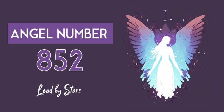 Angel Number 852: Its Symbolism & Meanings | LeadByStars