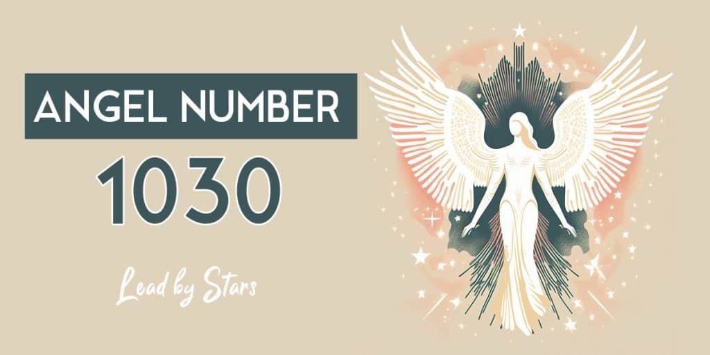 1030 Angel Number Meaning & Symbolism | LeadByStars