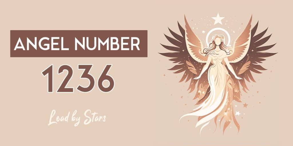 Angel Number 1236: Meaning and Significance | LeadByStars