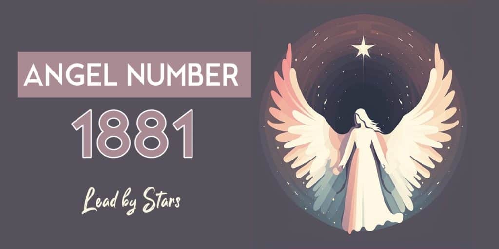 Angel Number 1881: Meaning in Love, Life & More | LeadByStars