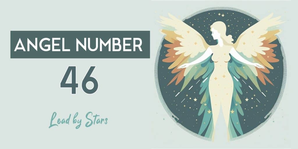 46 Angel Number Meaning - A Comprehensive Guide | LeadByStars
