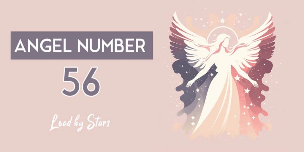 Angel Number 56 Meaning & Symbolism | LeadByStars