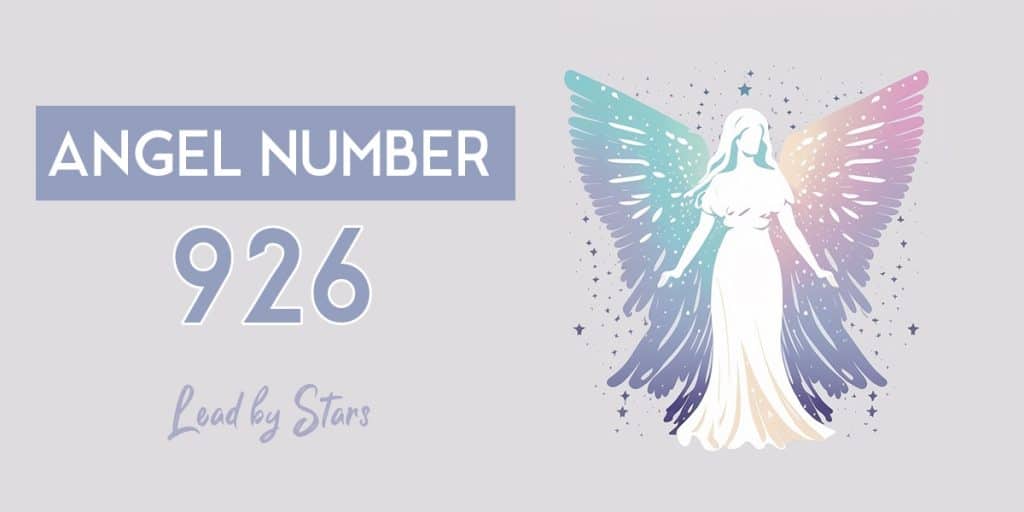 926 Angel Number Meaning - A Comprehensive Guide | LeadByStars