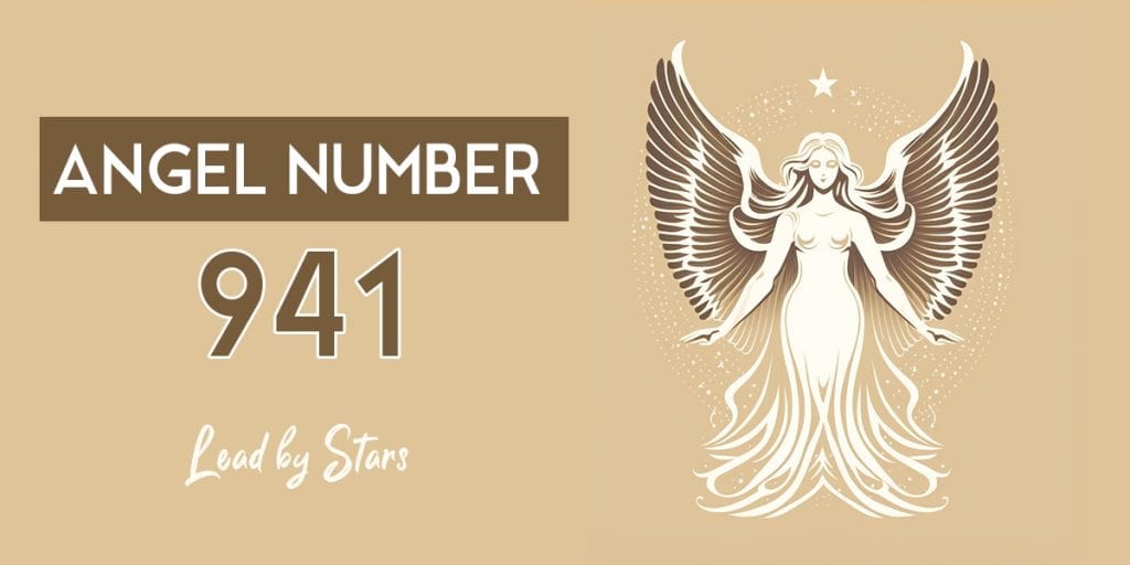 941 Angel Number Meaning - A Comprehensive Guide | LeadByStars